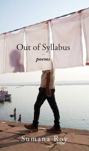 How Sumana Roy shows "the poet must hide & the reader must look for the ...