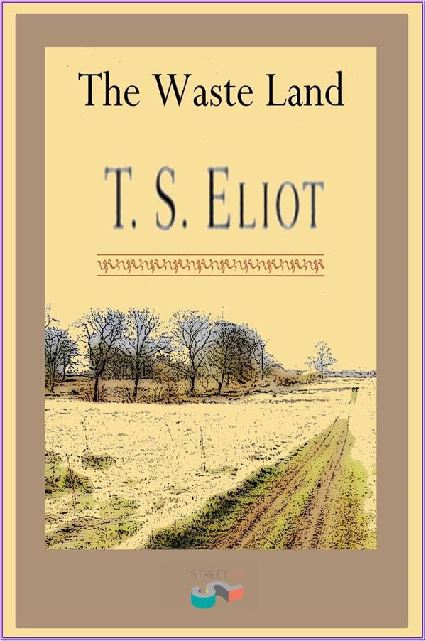 Bookmarked Musings: Indian Interpretation of T.S.Eliot's The Waste Land ...