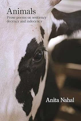Book Review: Animals- Prose poems on sentiency, decency and indecency ...