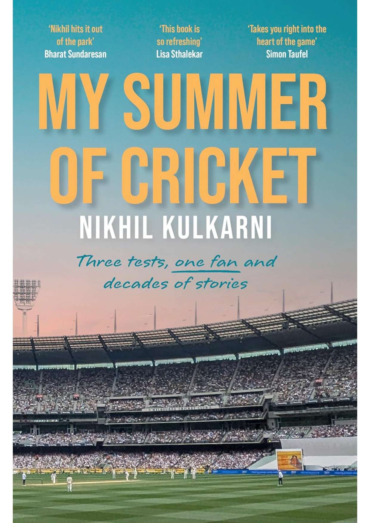 Book Review: My Summer of Cricket-Three Tests, One Fan and Decades of ...